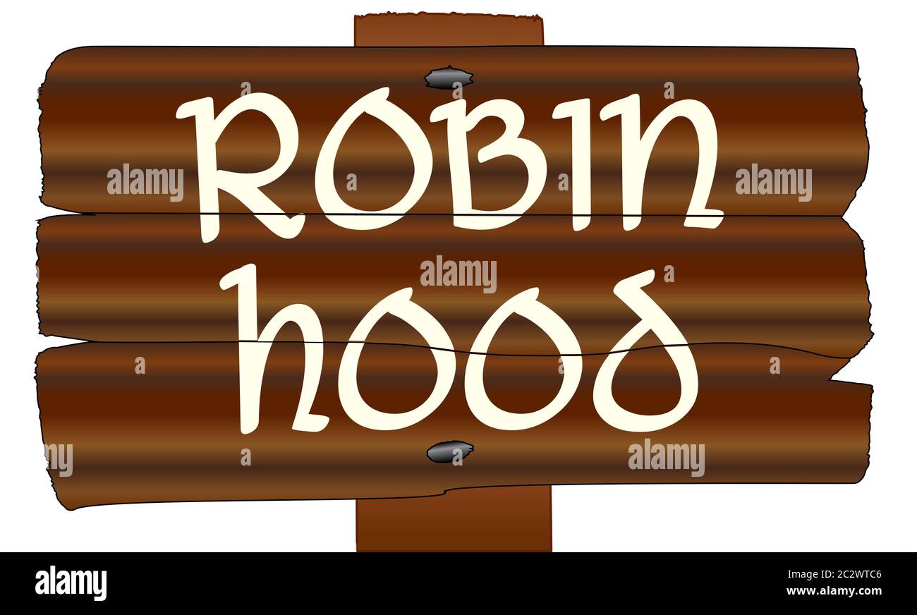 A wooden sign with the words Robin Hood isolated over a white ...