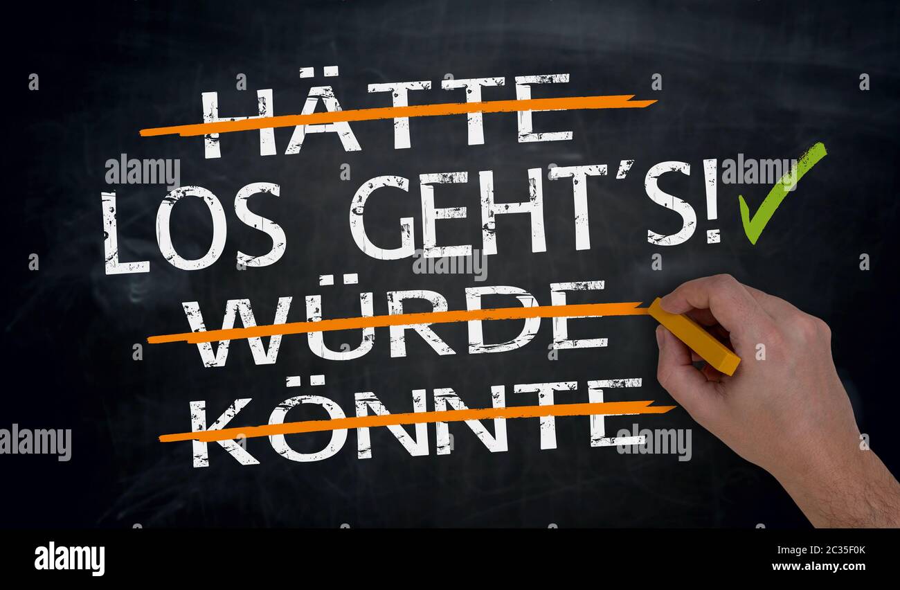 Los geht's, haette, wuerde, koennte (in german Let's go, could, should ...