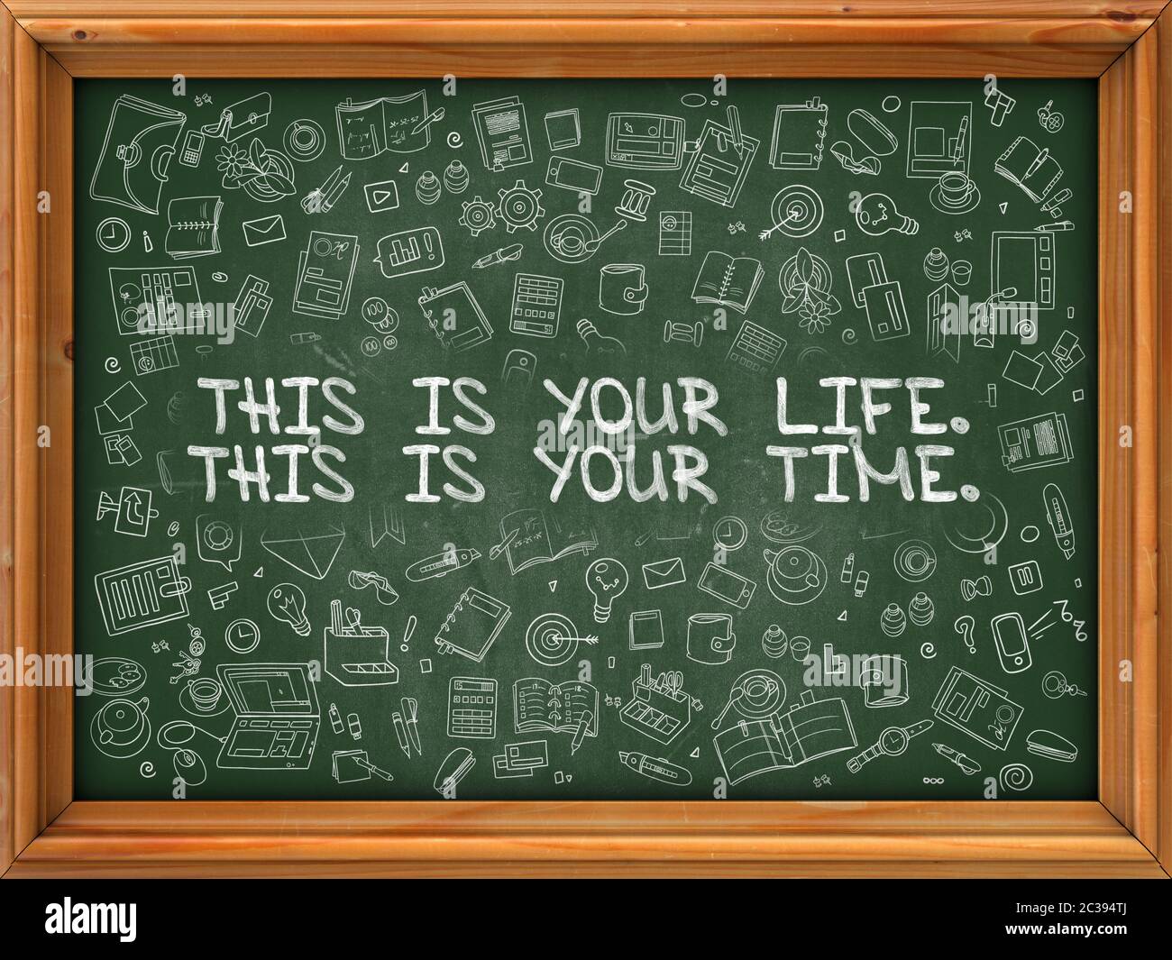 Green Chalkboard with Hand Drawn This is Your Life. This is Your Time ...
