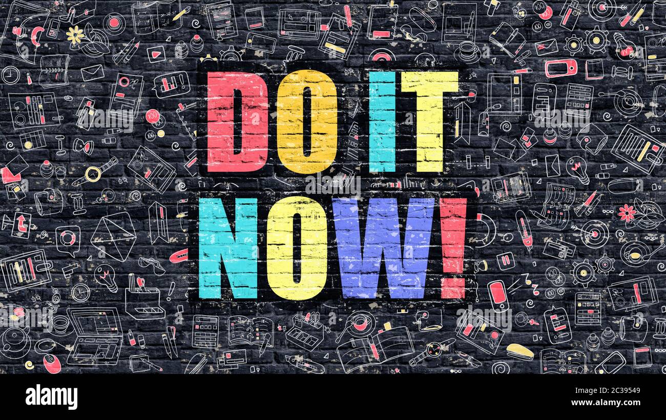 Do it Now. Multicolor Inscription on Dark Brick Wall with Doodle Icons ...