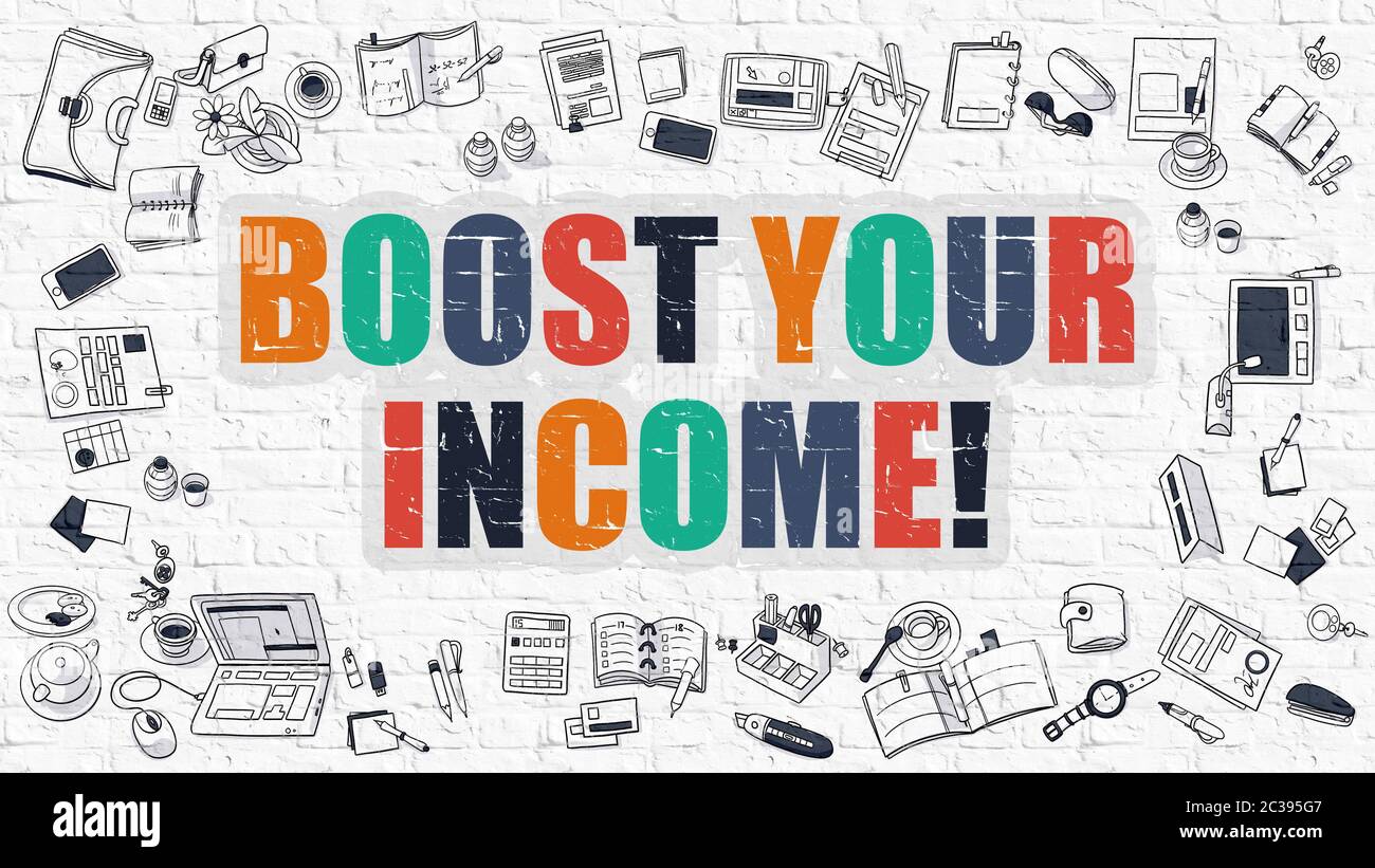 Boost Your Income Concept. Boost Your Income Drawn on White Wall. Boost ... Boost Your Income Concept. Boost Your Income Drawn on White Wall. Boost ...