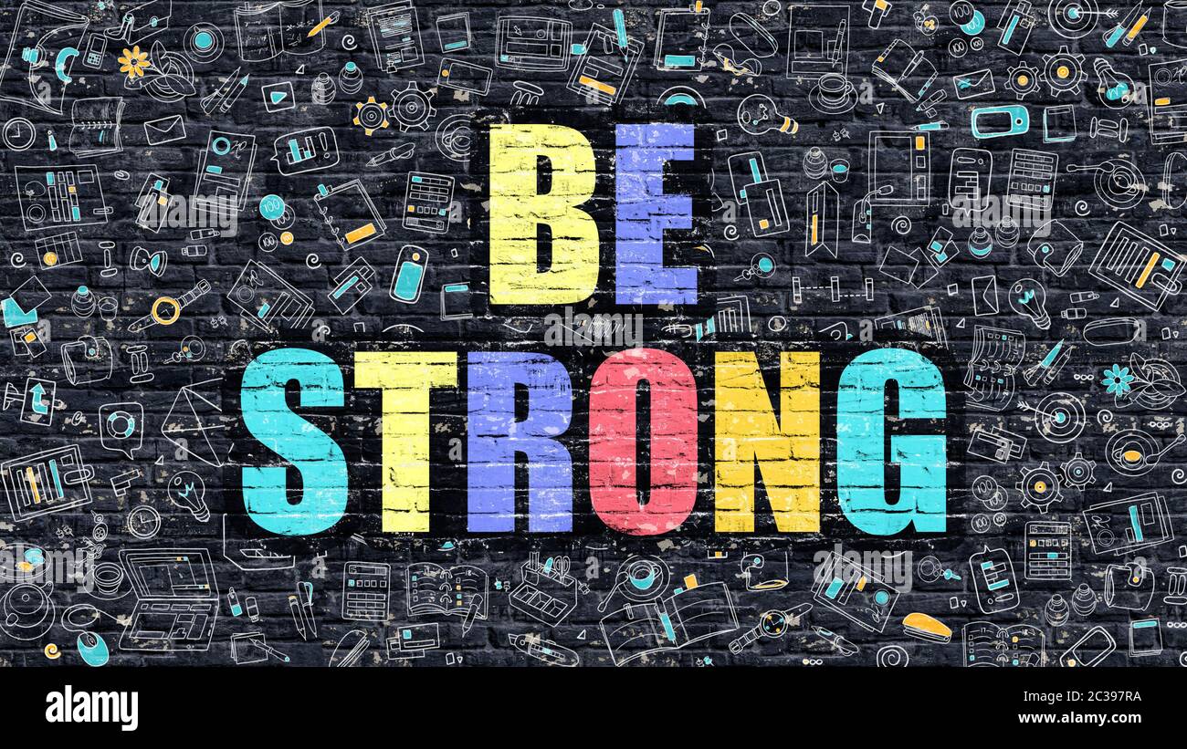 Multicolor Concept - Be Strong on Dark Brick Wall with Doodle Icons ...