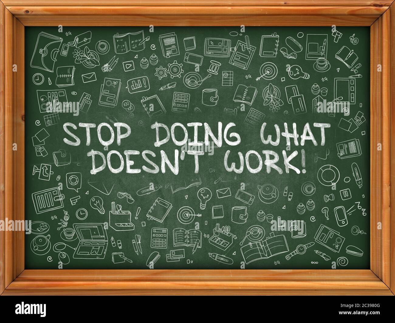 Hand Drawn Stop Doing What Doesnt Work on Green Chalkboard. Hand Drawn ...