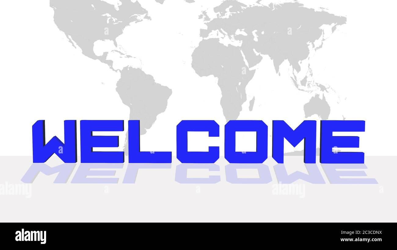 Welcome lettering - 3D text in blue in front of the world map with ...