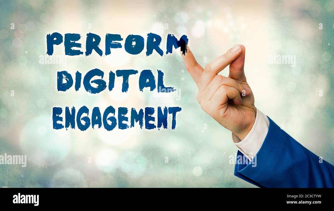 Conceptual hand writing showing Perform Digital Engagement. Concept ...