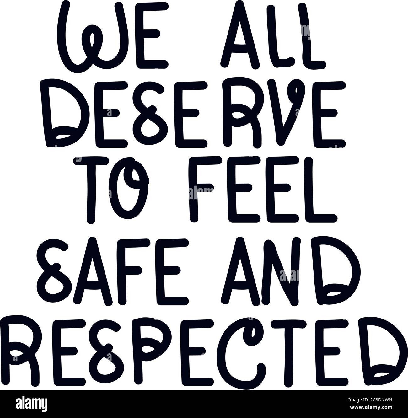 We all deserve to feel safe and respected lettering design of Protest ...