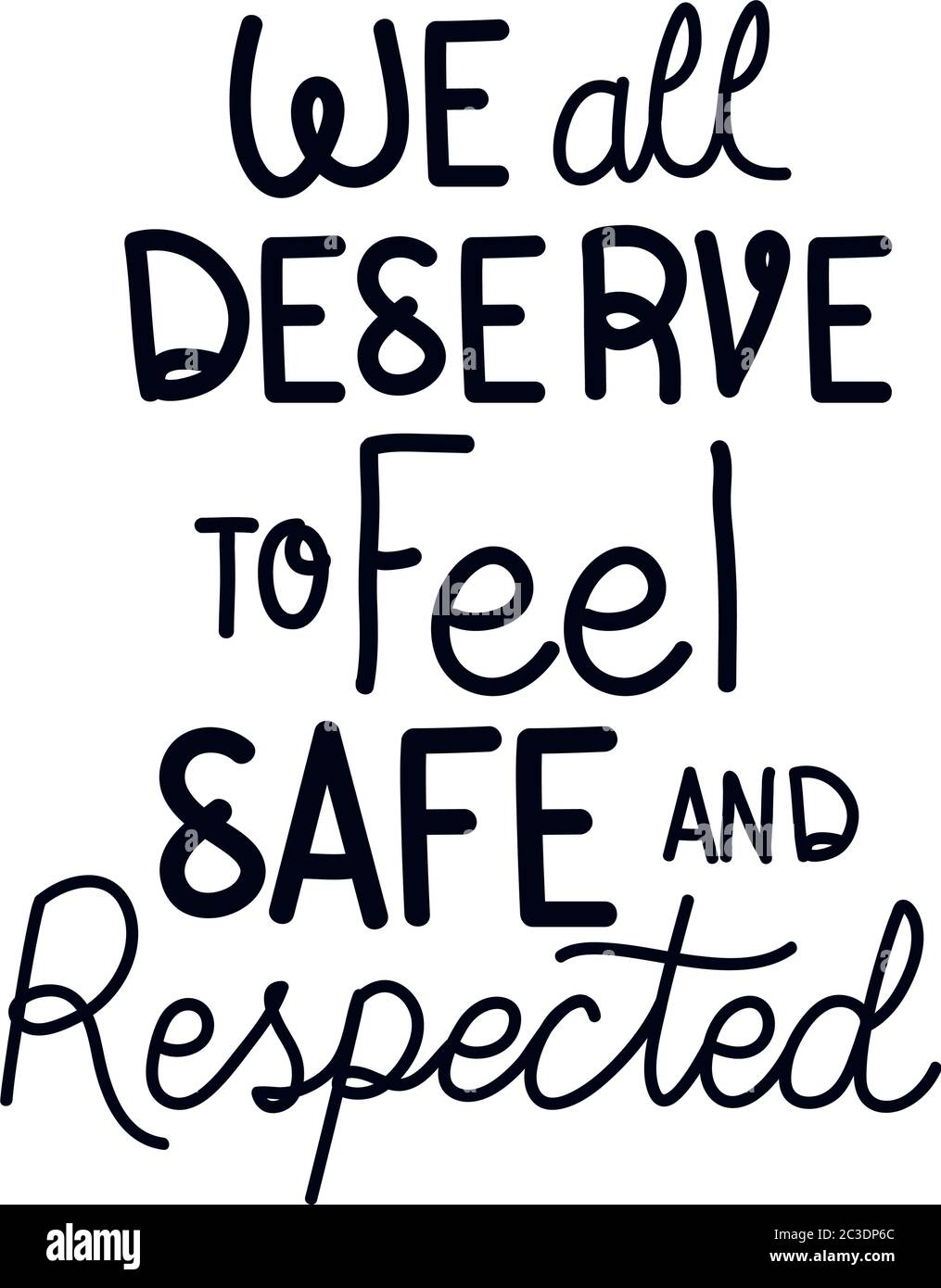 We all deserve to feel safe and respected lettering design of Protest ...