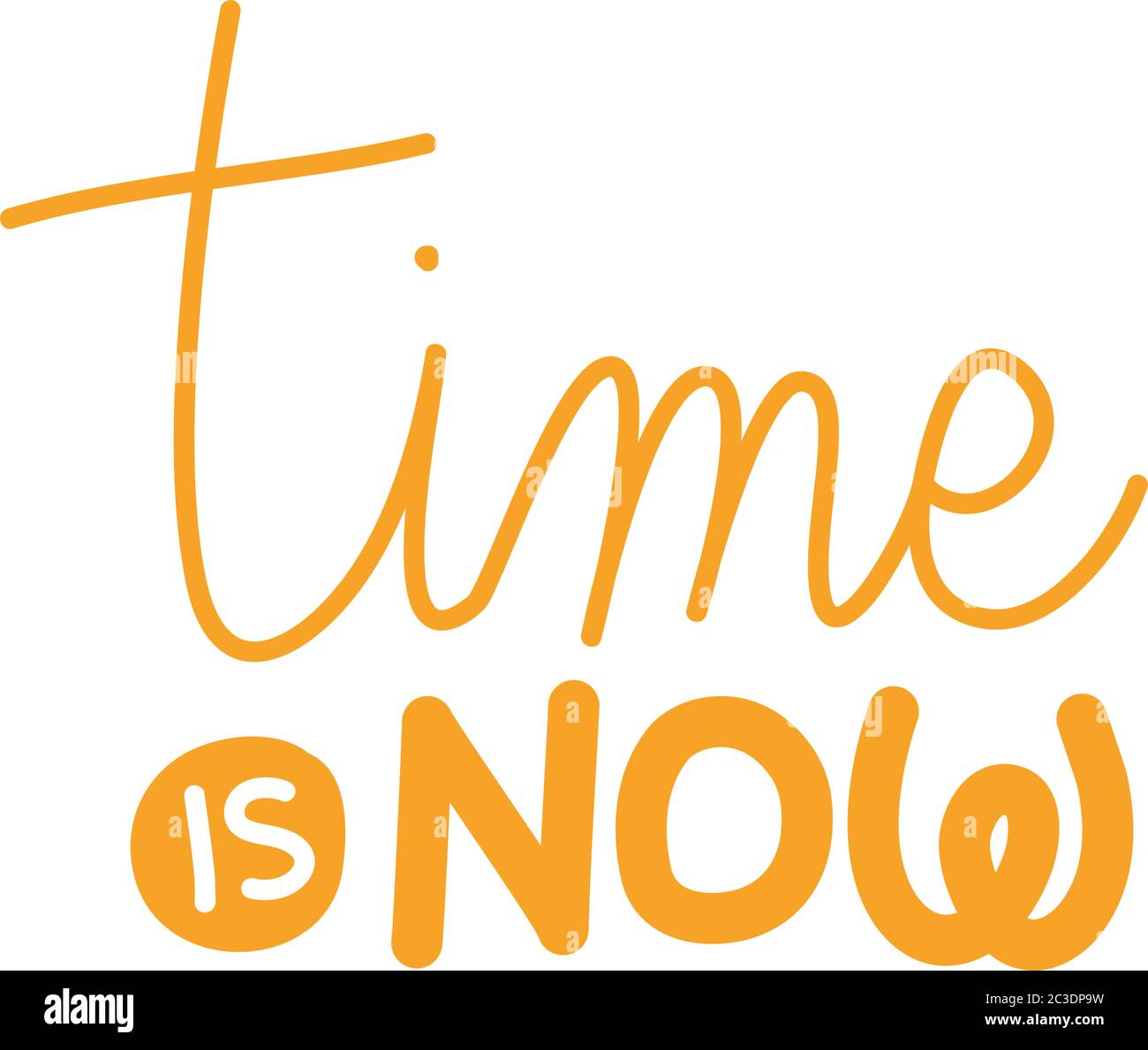 time is now lettering design of Quote phrase text and positivity theme ...