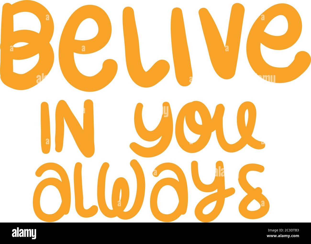 belive in you always lettering design of Quote phrase text and ...