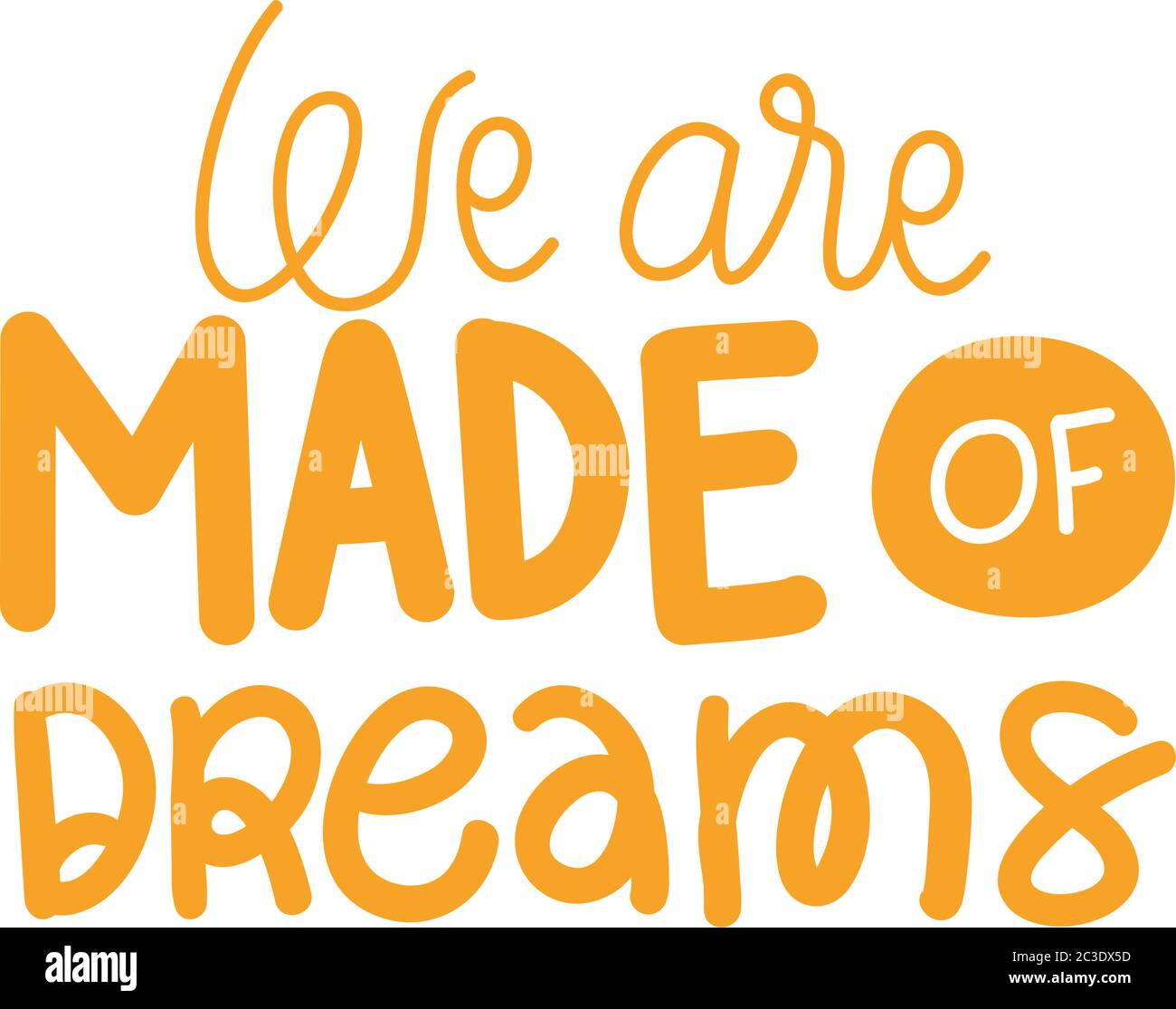 we are made of dreams lettering design of Quote phrase text and ...