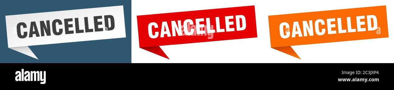 cancelled banner. cancelled speech bubble label set. cancelled sign ...