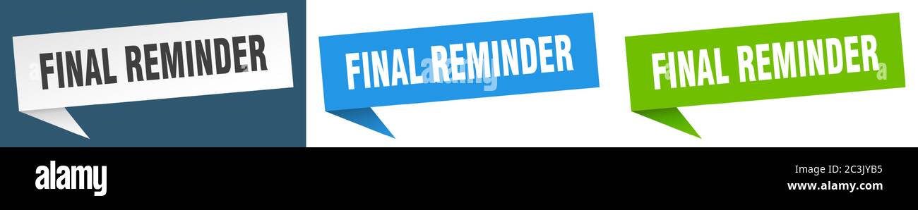final reminder banner. final reminder speech bubble label set. final ...