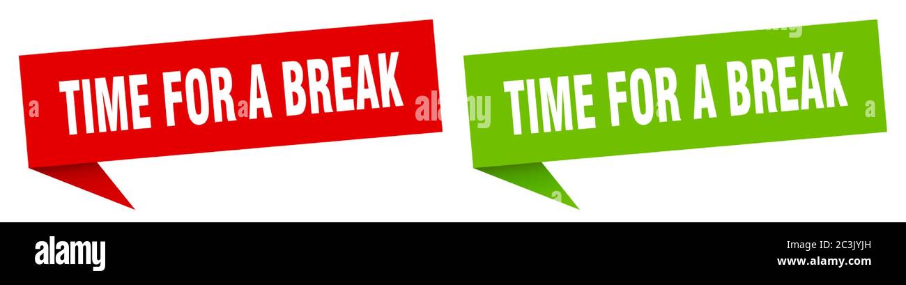 time for a break banner. time for a break speech bubble label set. time ...