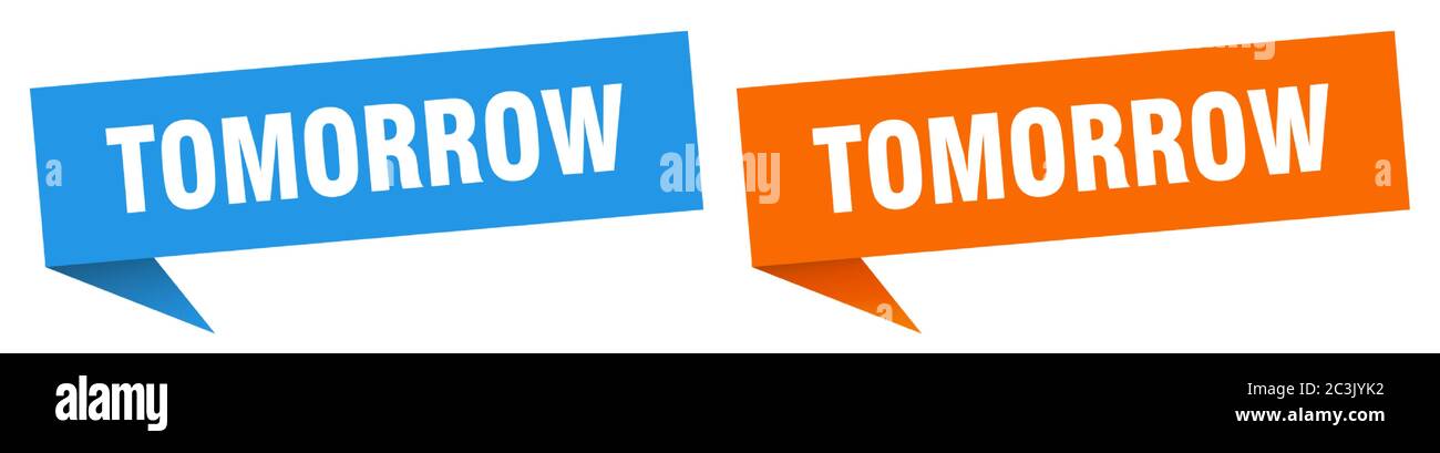tomorrow banner. tomorrow speech bubble label set. tomorrow sign Stock ...
