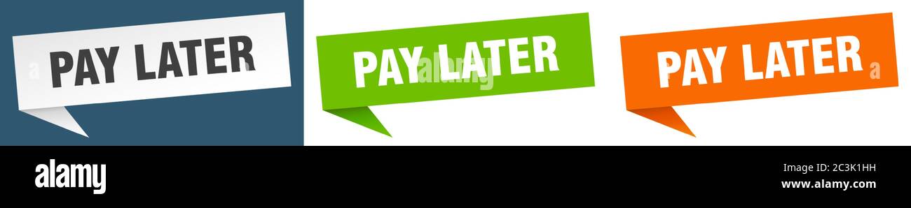 pay later banner. pay later speech bubble label set. pay later sign ...