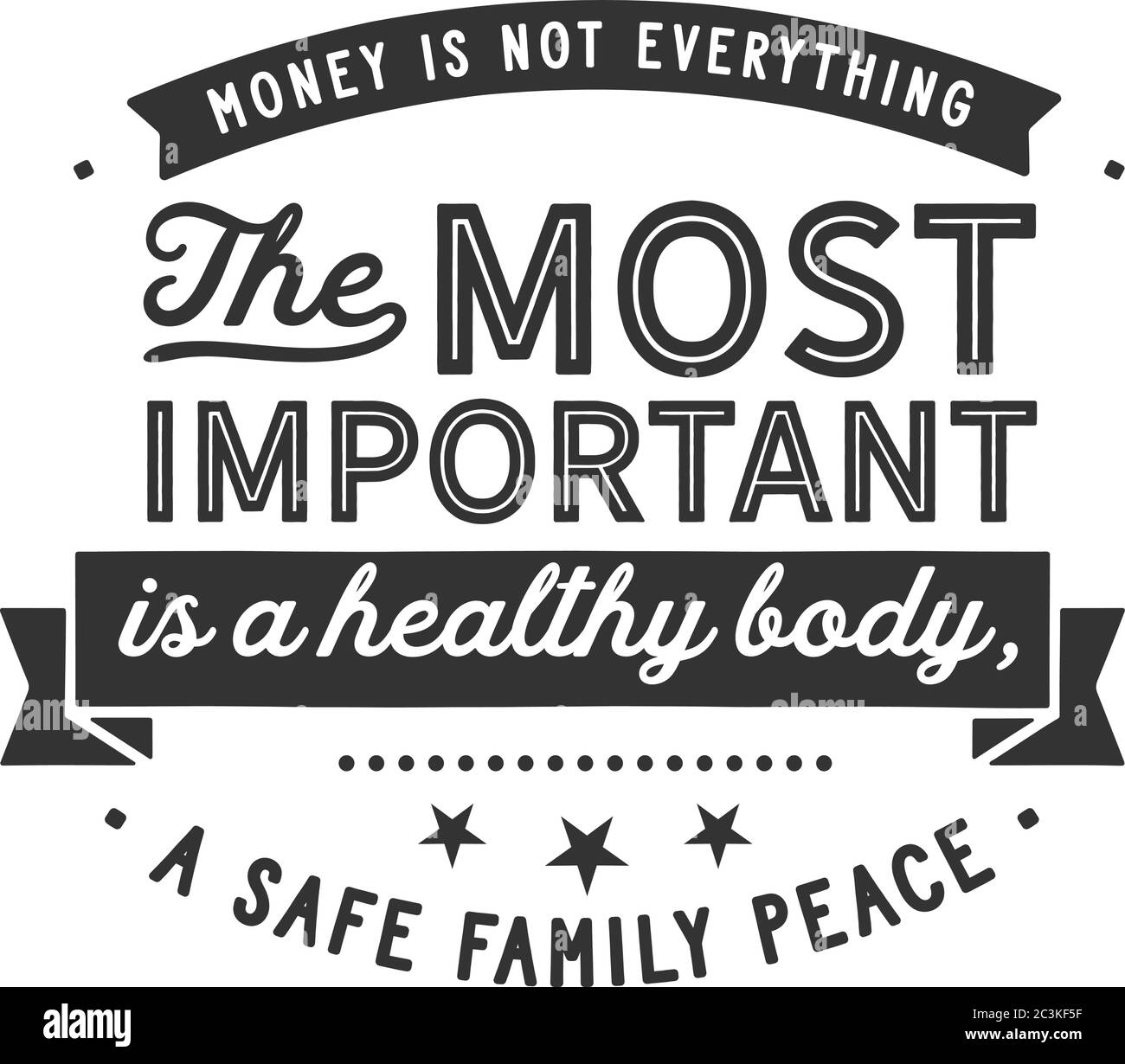 money is not everything, the most important is a healthy body, a safe ...