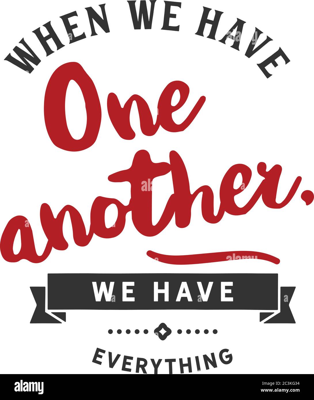 When We Have One Another We Have Everything Stock Vector Image Art when-we-have-one-another-we-have-everything-stock-vector-image-art