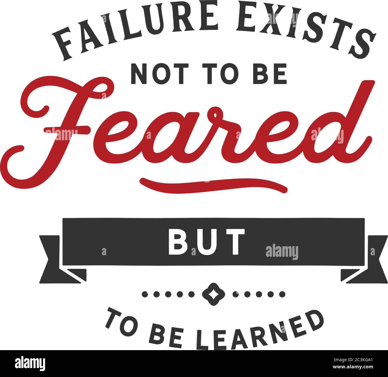 Failure exists not to be feared but to be learned Stock Vector Image ...