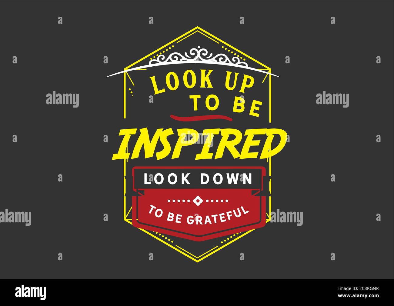 Look up to be inspired look down to be grateful Stock Vector Image ...