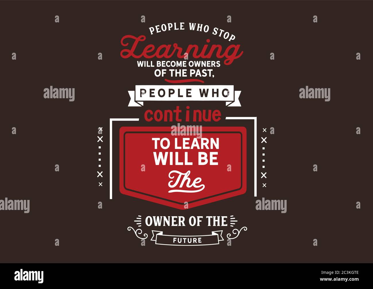 People who stop learning will become owners of the past, people who ...