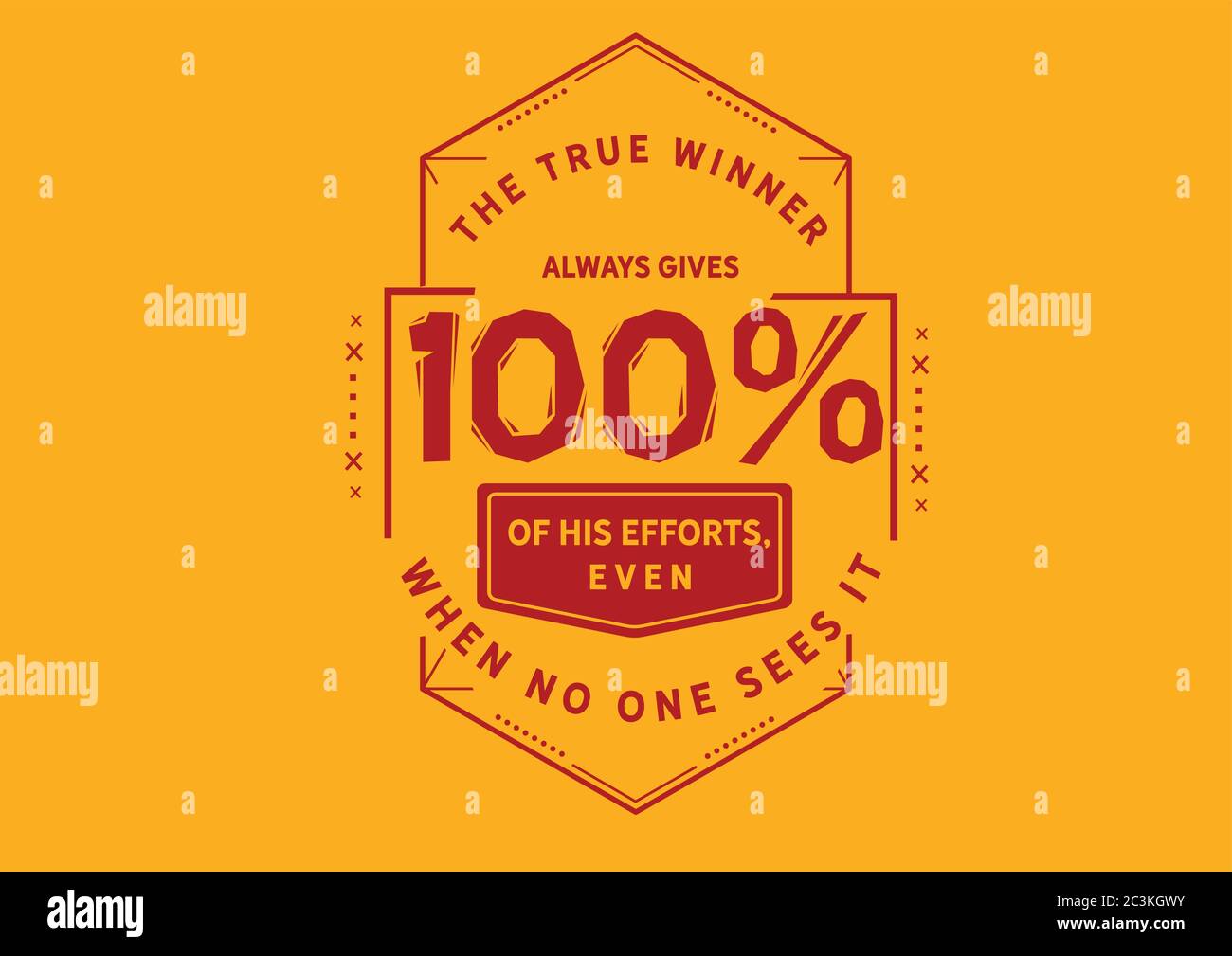 The true winner always gives 100% of his efforts, even when no one sees ...