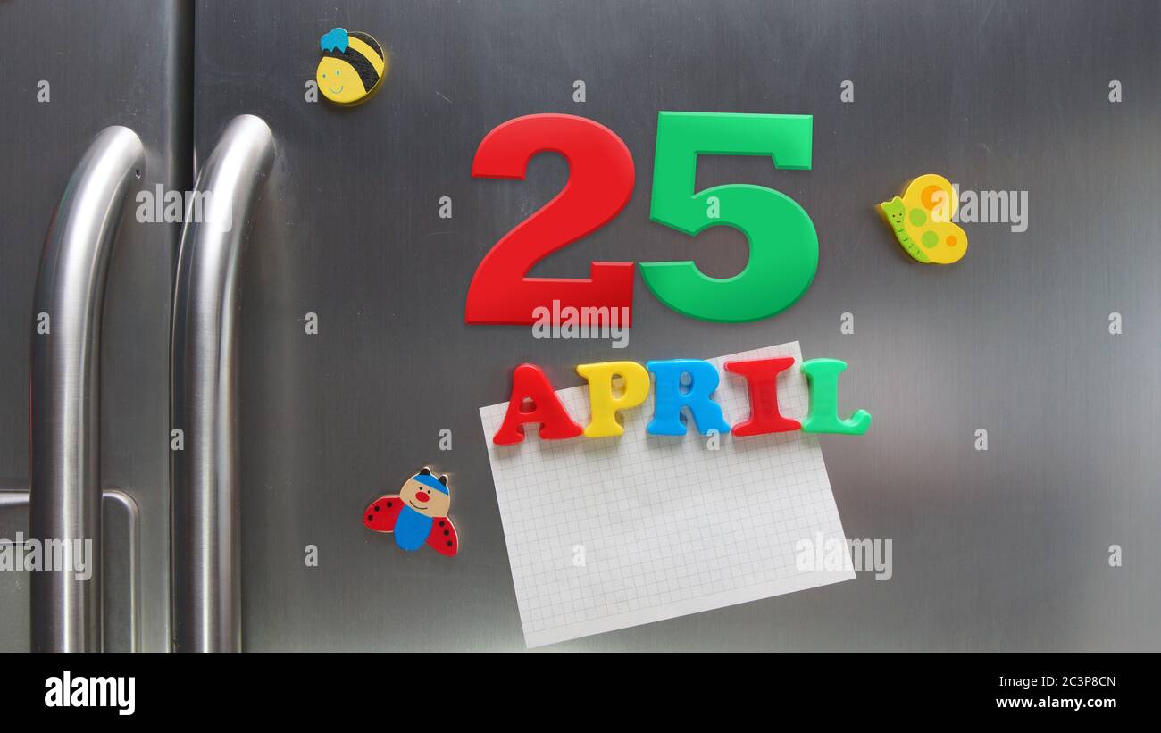April 25 calendar date made with plastic magnetic letters holding a ...