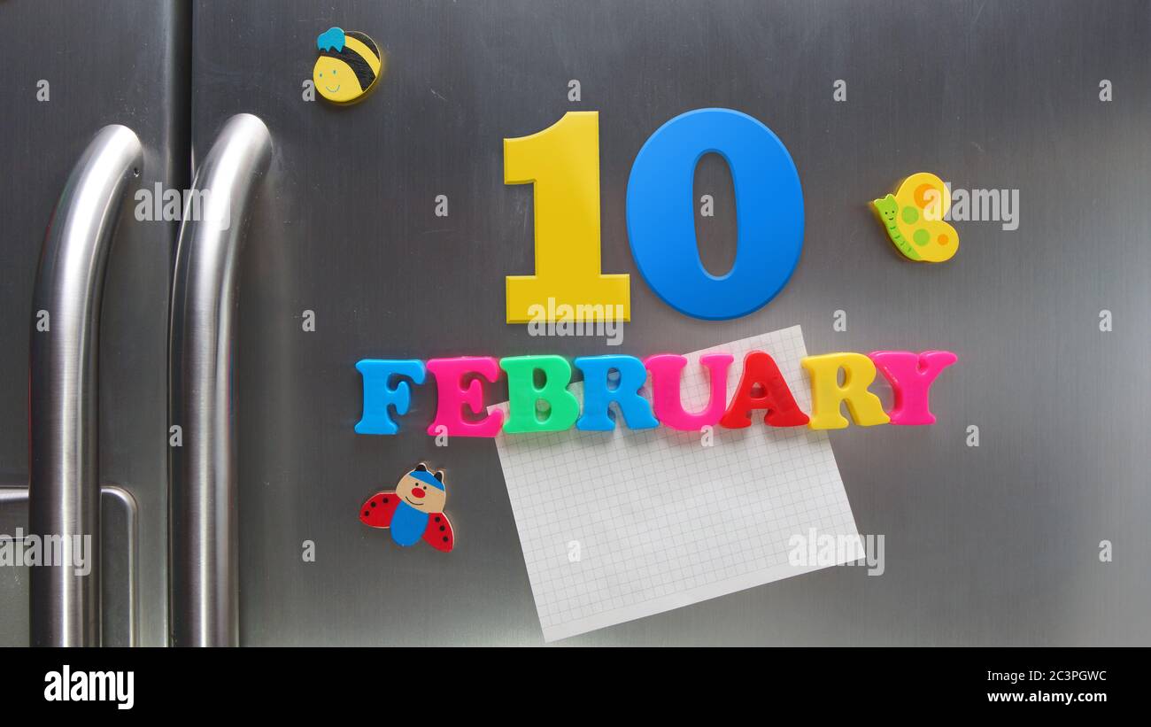 February 10 calendar date made with plastic magnetic letters holding a ...