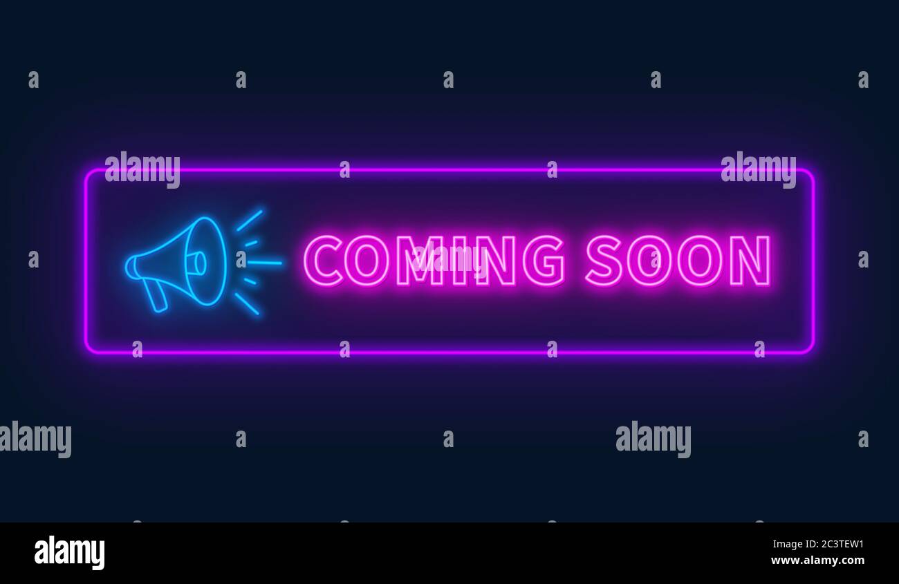 Coming soon neon sign with megaphone on a dark background Stock Vector ...