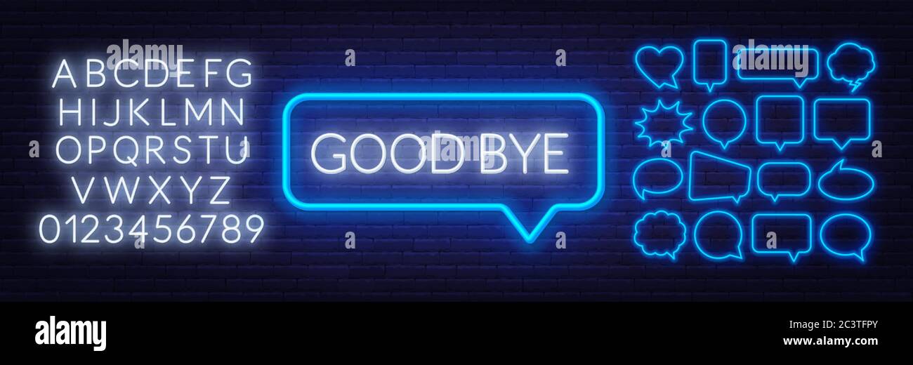 Neon sign good bye. Set of neon speech bubbles and the alphabet on a ...
