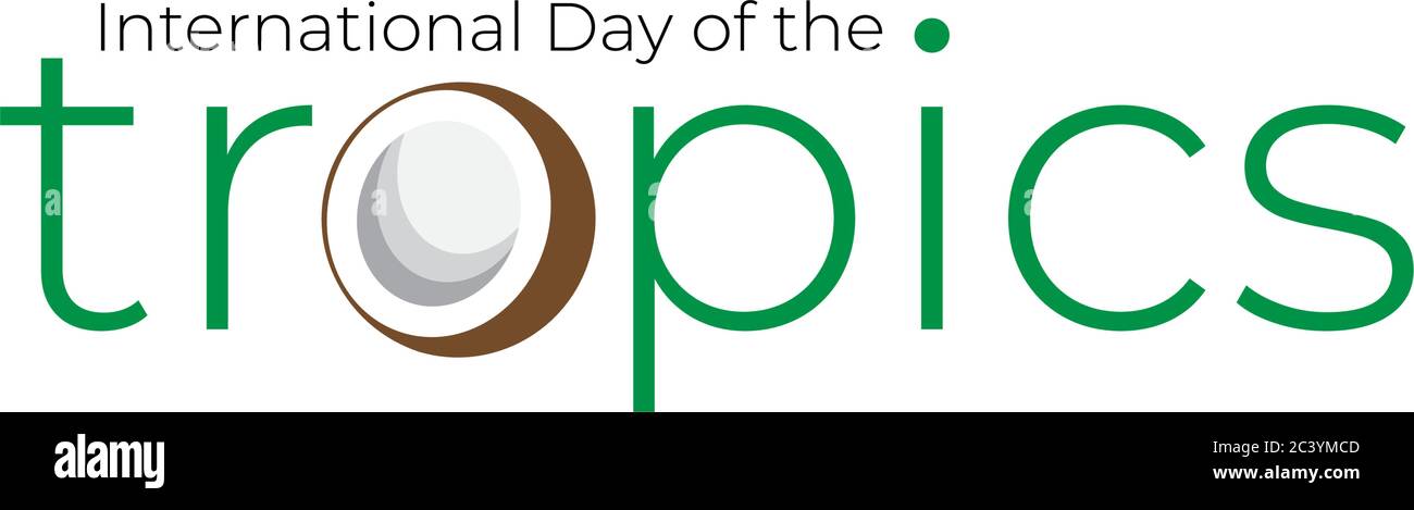 Illustration design of International Day of the Tropic. We are the ...
