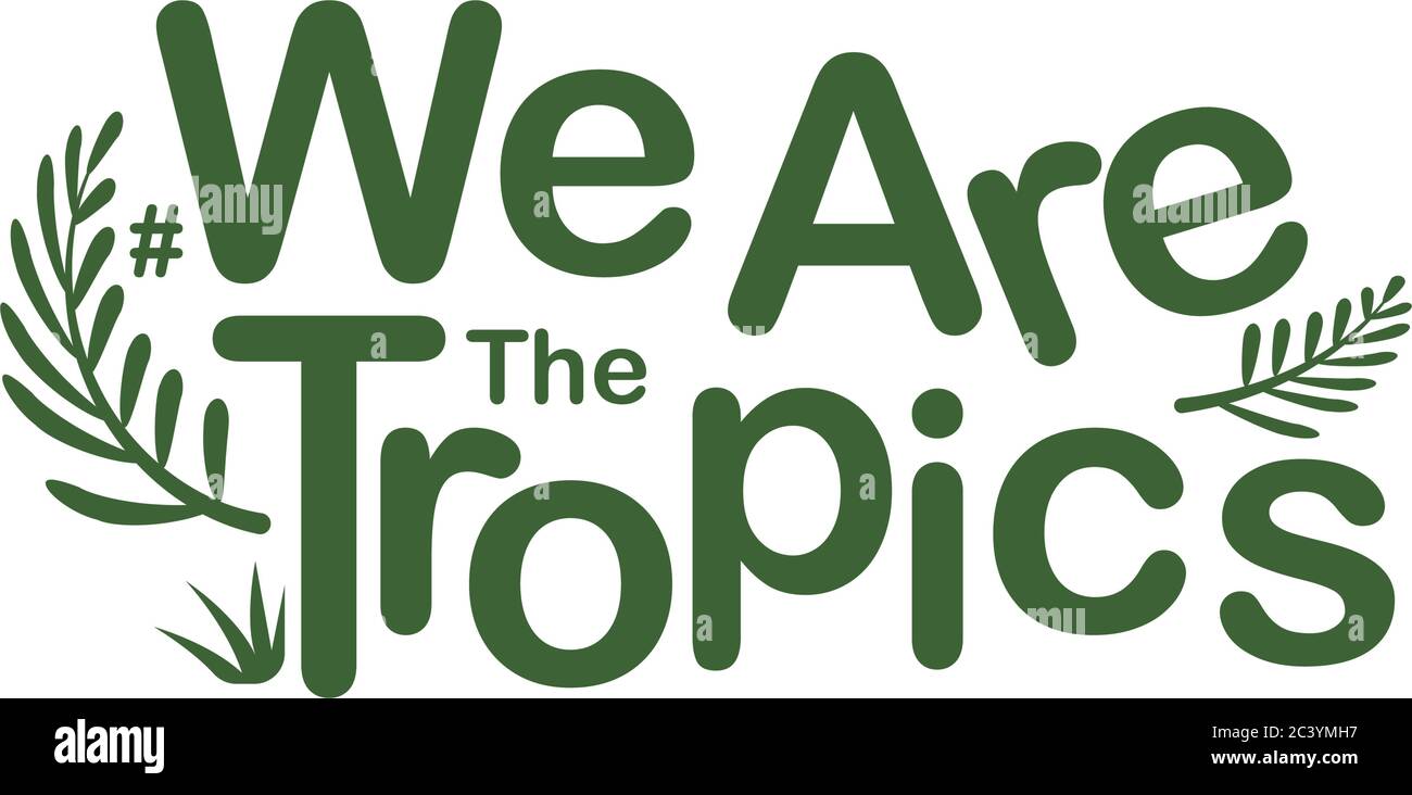 Illustration design of International Day of the Tropic. We are the ...