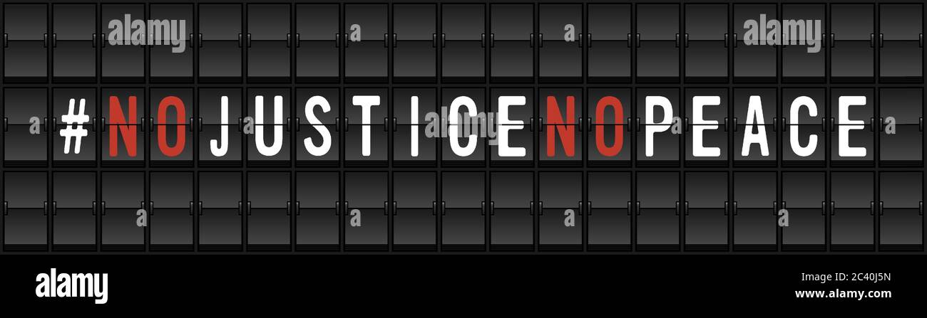 No Justice, No Peace Protest Banner. Airport split-flap display board ...