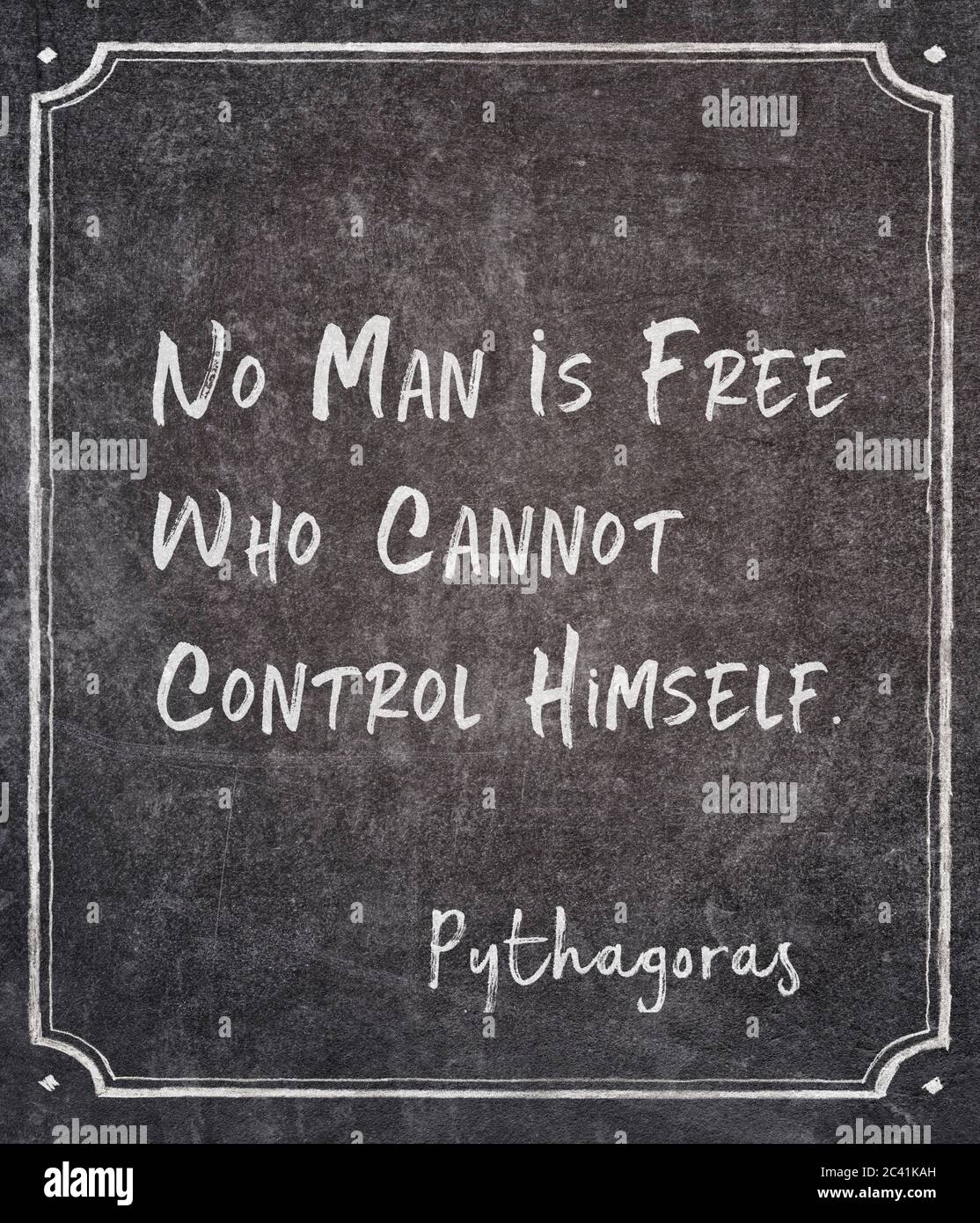 No man is free who cannot control himself - ancient Greek philosopher ...