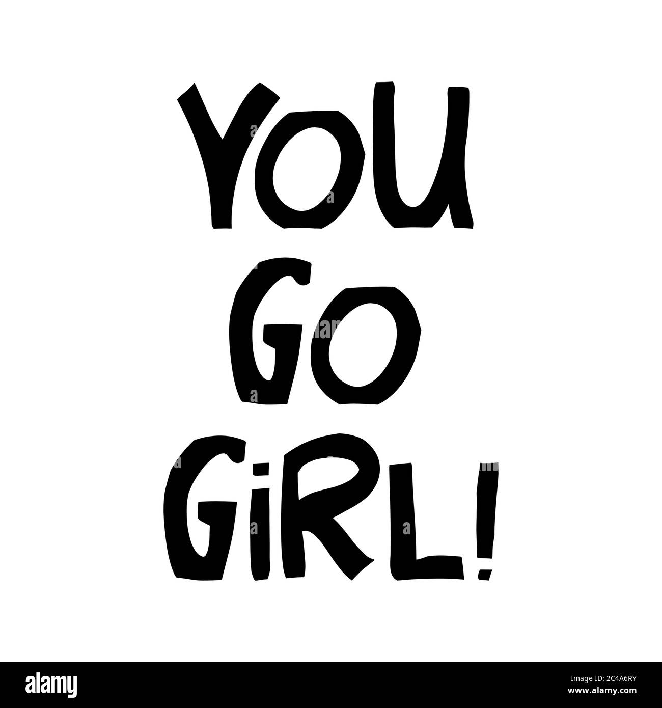 You go girl. Cute hand drawn lettering in modern scandinavian style ...