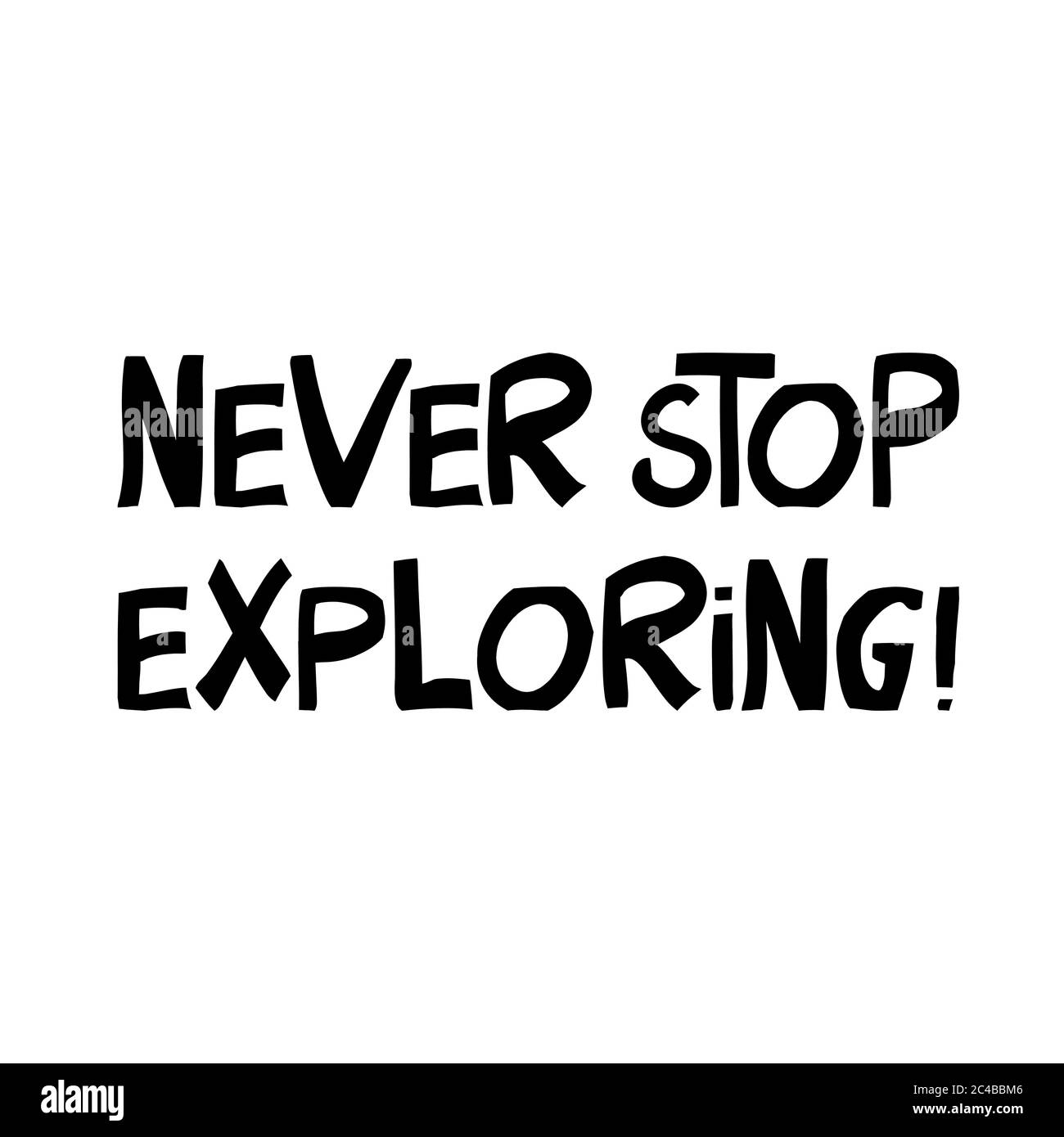 Never stop exploring. Cute hand drawn lettering in modern scandinavian ...