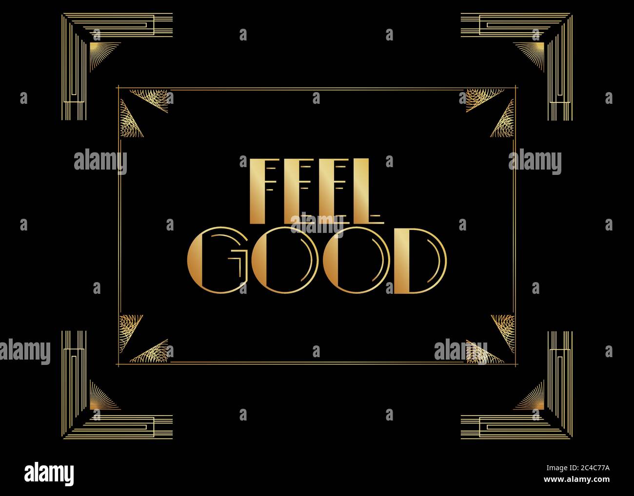 Art Deco Feel Good text. Decorative greeting card, sign with vintage ...