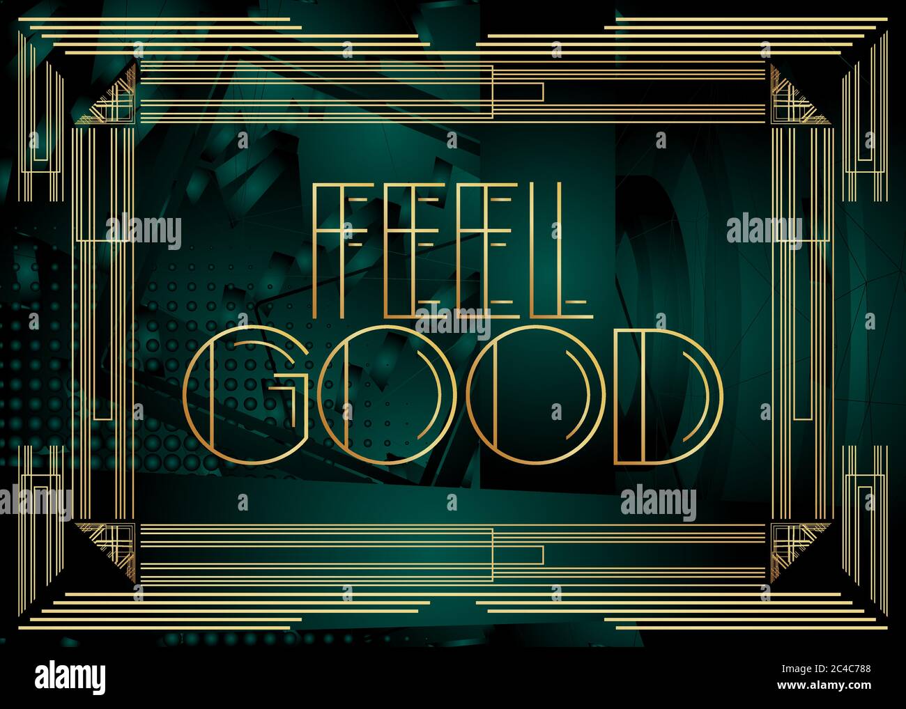 Art Deco Feel Good text. Decorative greeting card, sign with vintage ...