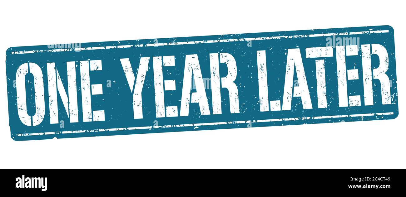 One year later sign or stamp on white background, vector illustration ...
