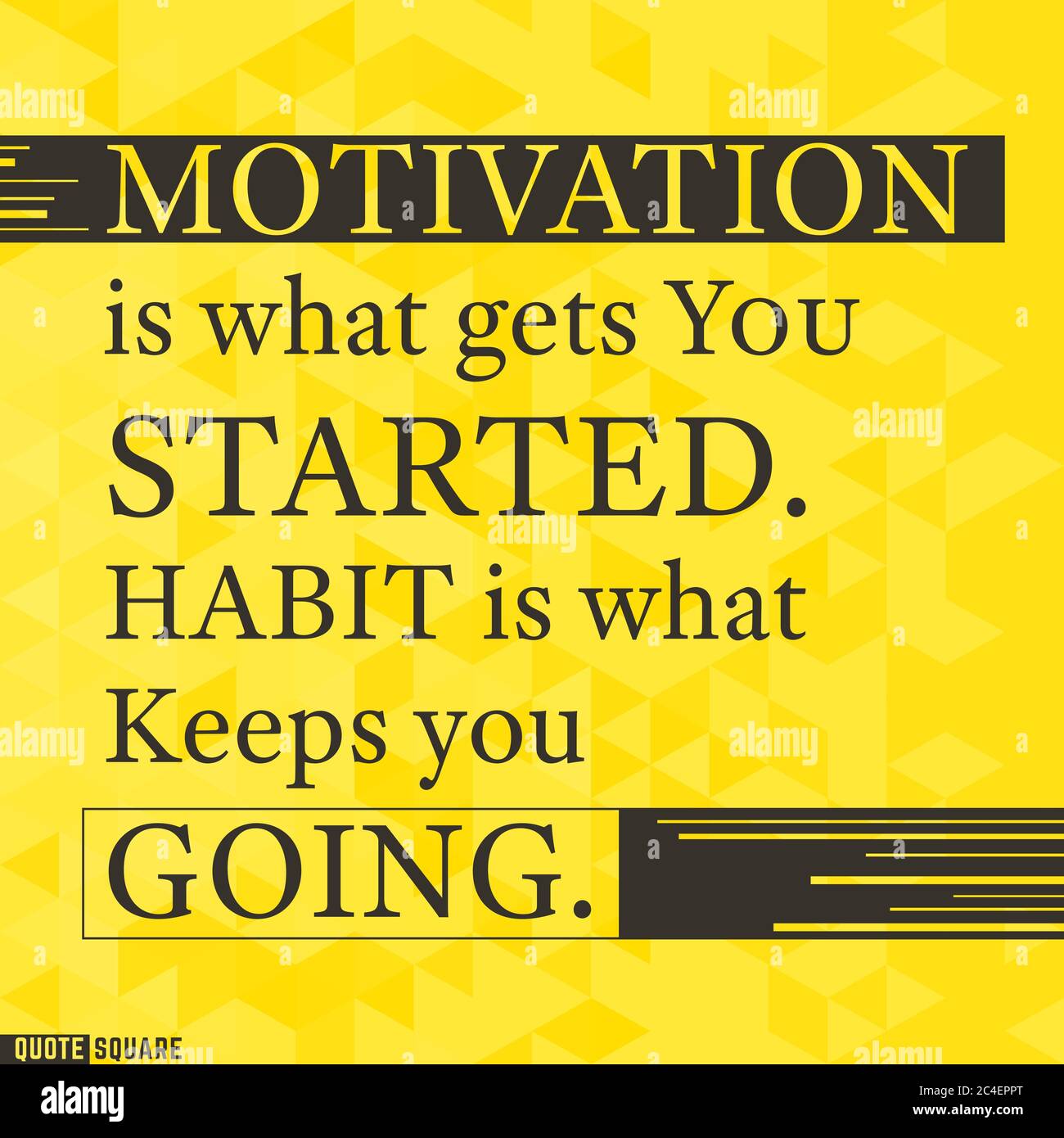 Motivational Quote Square. Inspirational Quote. Motivation is what gets you started. Habit is ...
