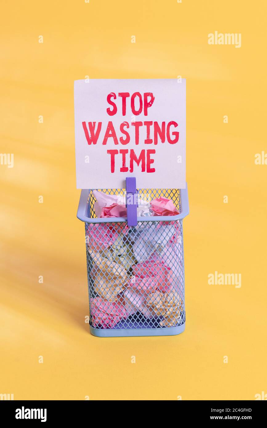 Conceptual hand writing showing Stop Wasting Time. Concept meaning ...
