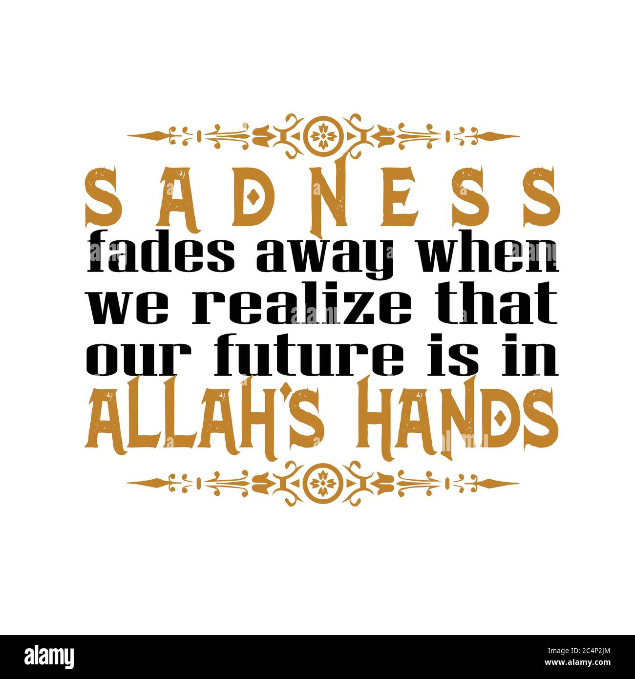Muslim Quote and Saying. Sadness fades away when we realize Stock ...