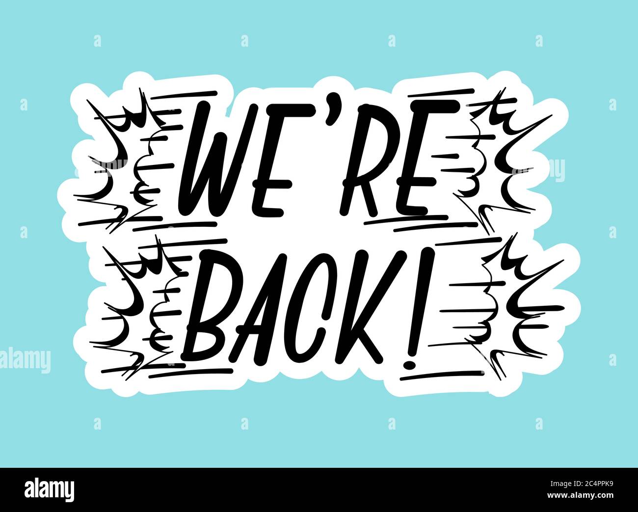 Hand sketched We are back quote. Lettering for poster, label, sticker ...