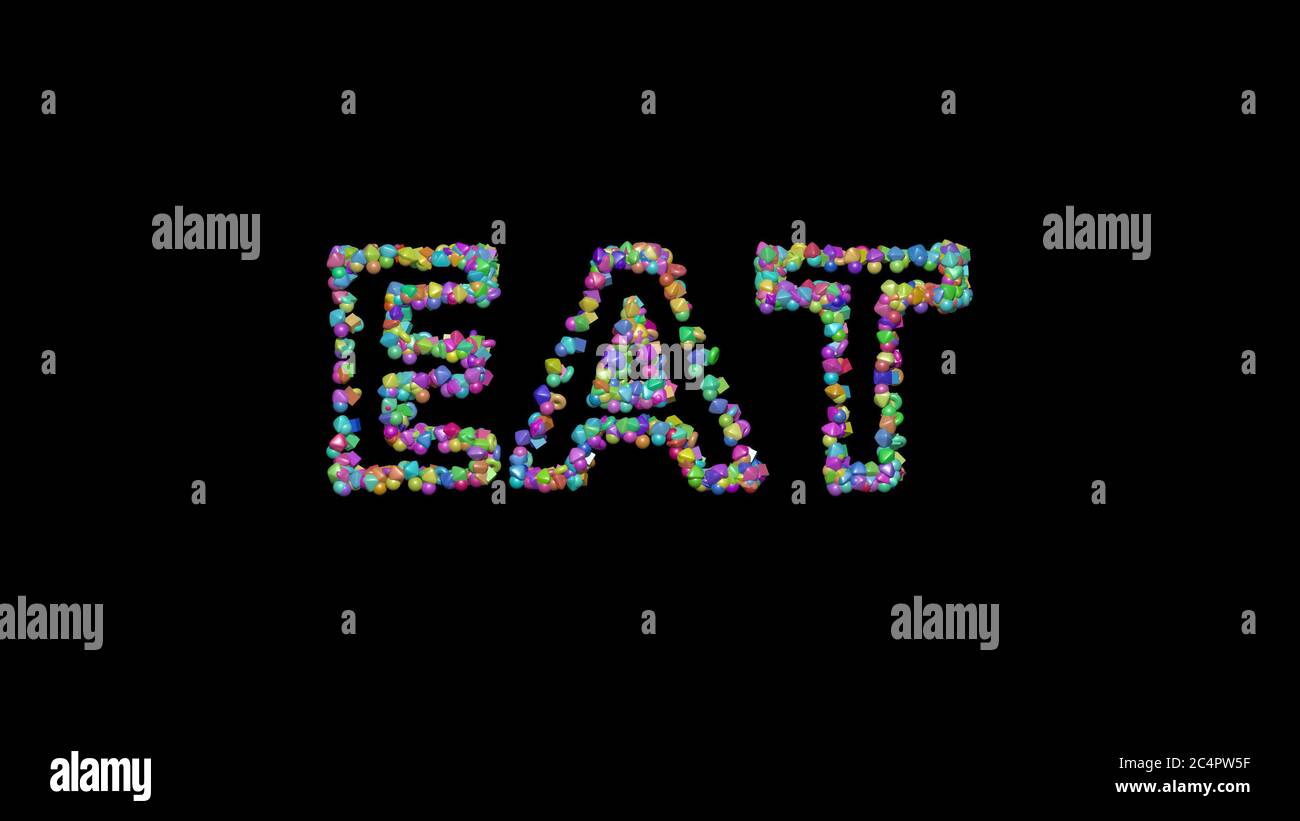 Colorful 3D writing of EAT text with small objects over a dark ...