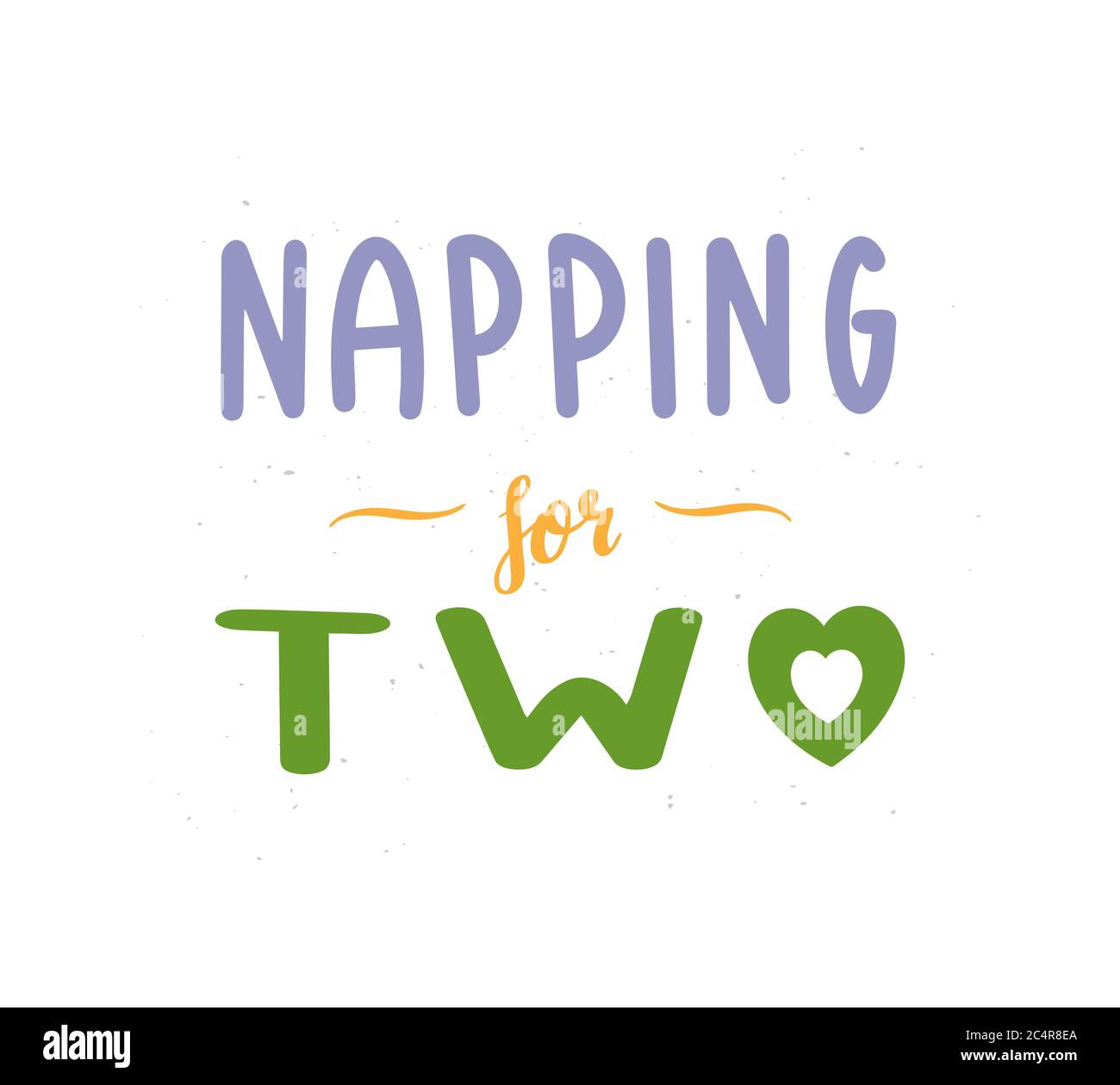 Hand written Napping For Two quote. Pregnancy lettering. Vector ...