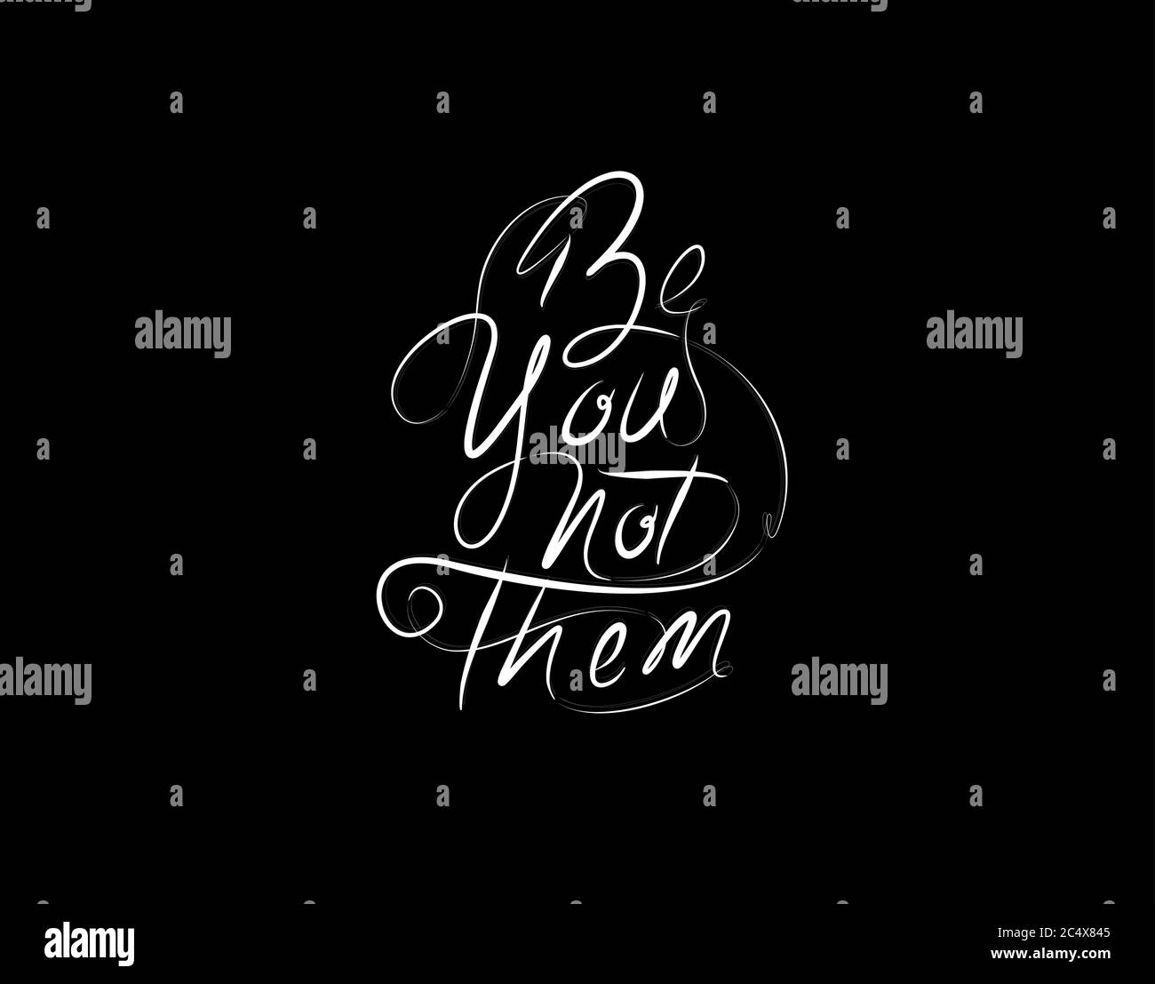Be You Not Them Lettering Text on Black background in vector ...