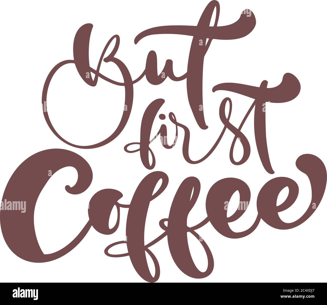 But first coffee Hand drawn calligraphy lettering text isolated on ...