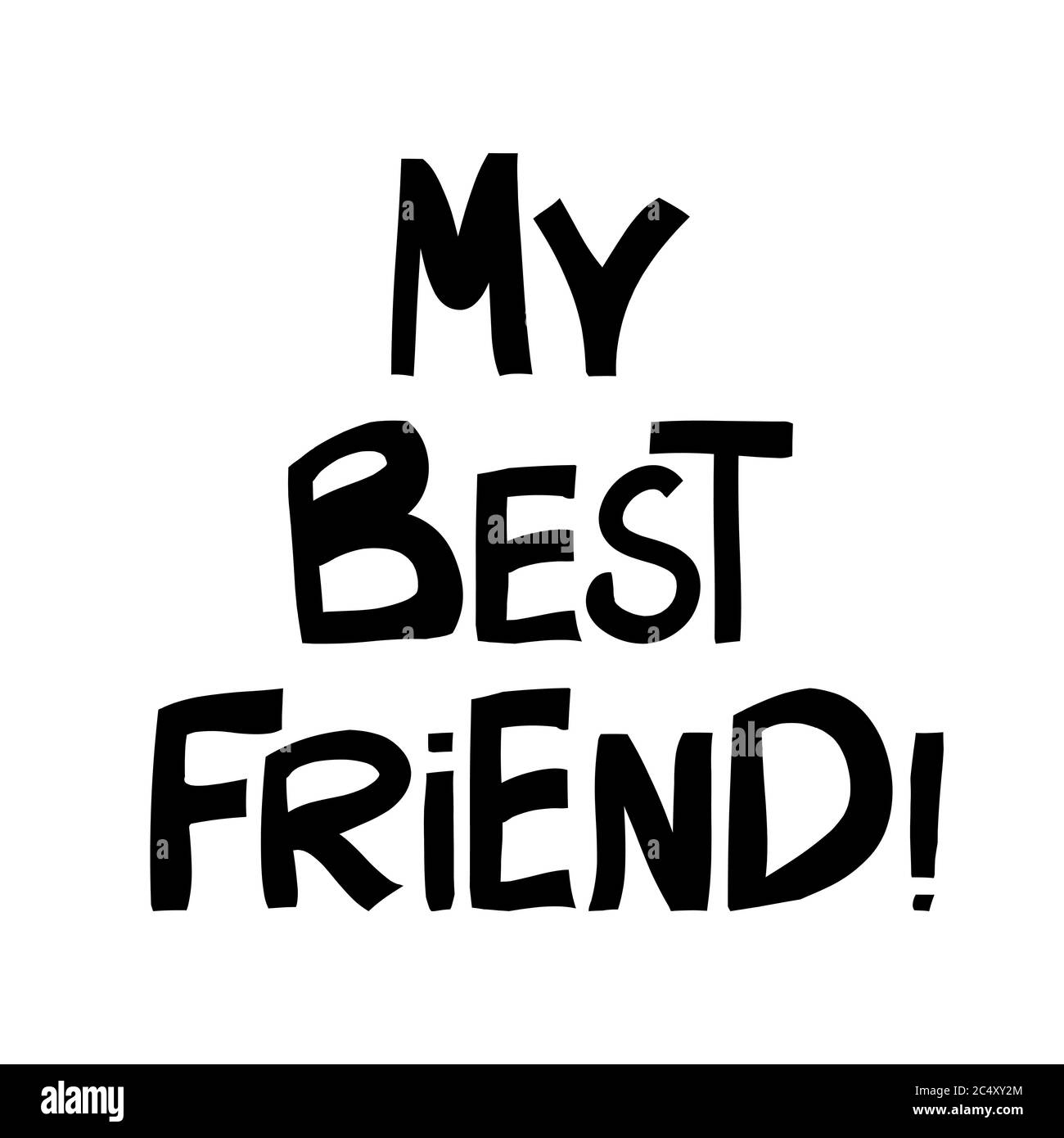 My best friend. Cute hand drawn lettering in modern scandinavian style ...