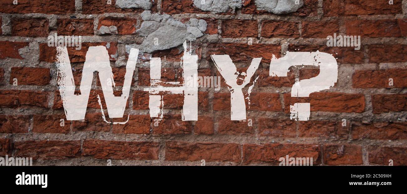 Brick wall with question WHY. Concept background Stock Photo - Alamy