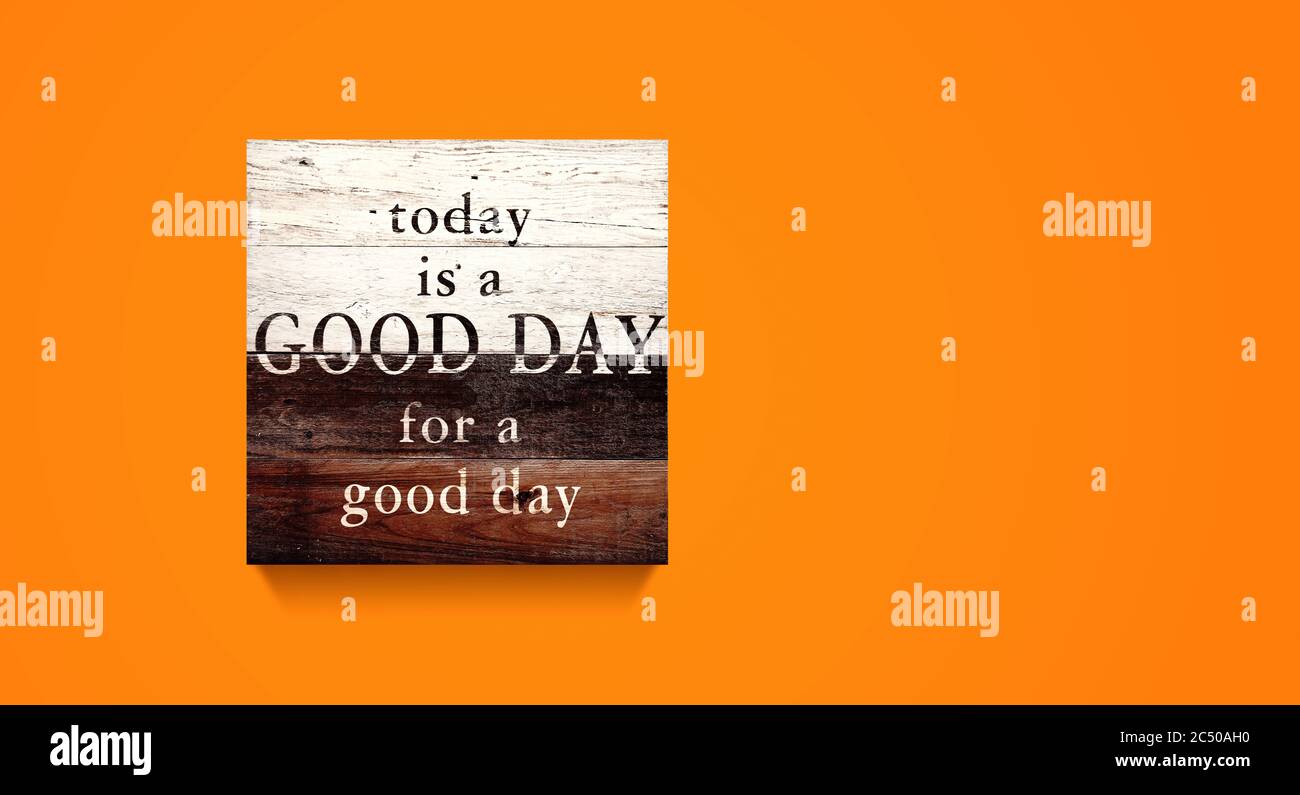 Motivation words Today is a Good Day for a Good day . Inspirational ...
