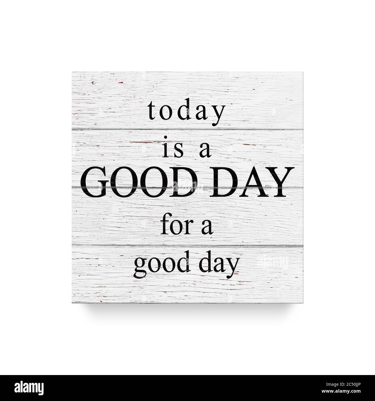 Today is a good day for a good day - Inspirational quote. typographic ...
